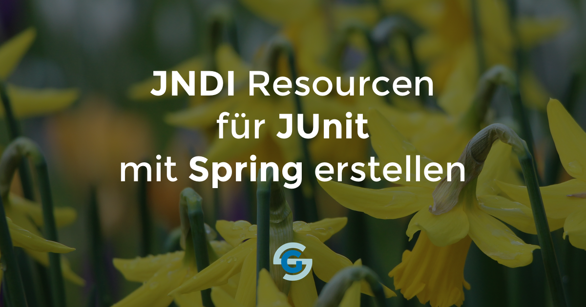 Wie man für JUnit JNDI Resourcen mit Spring erstellt